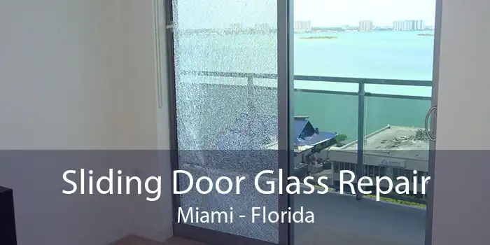 Sliding Door Glass Repair Miami - Broken Door Glass Repair